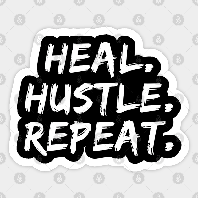 Heal Hustle Repeat White Heal Hustle Repeat Sticker Teepublic